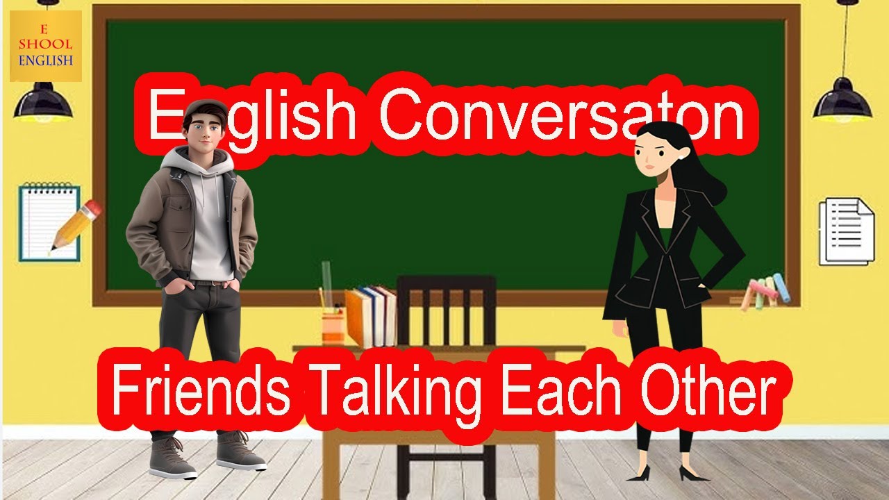Friends Talking Each Other | English Conversation | @eschoolenglish1 ...