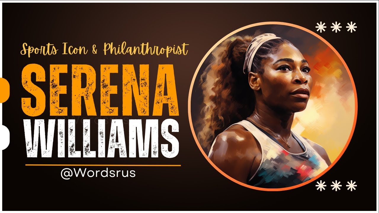 Serena Williams: From Childhood Dreams to Tennis Greatness | Inspiring ...