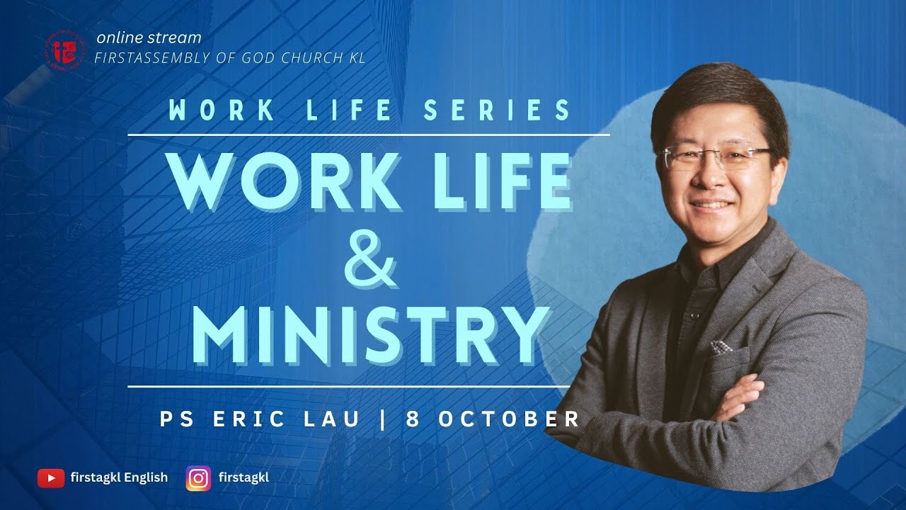 WORK LIFE & MINISTRY | 8 October // Ps Eric Lau - YouTube
