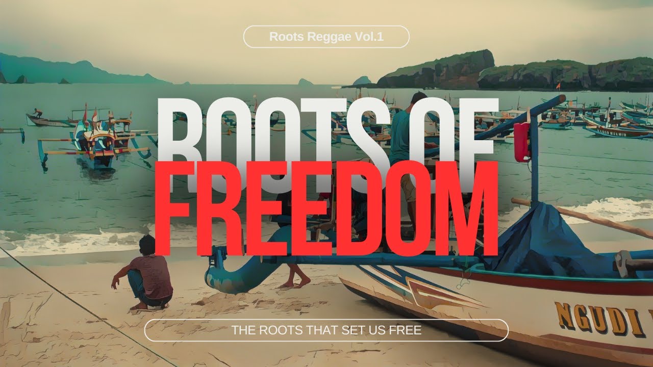 ROOTS REGGAE - ROOTS OF FREEDOM ALBUM VOL.1 - YouTube