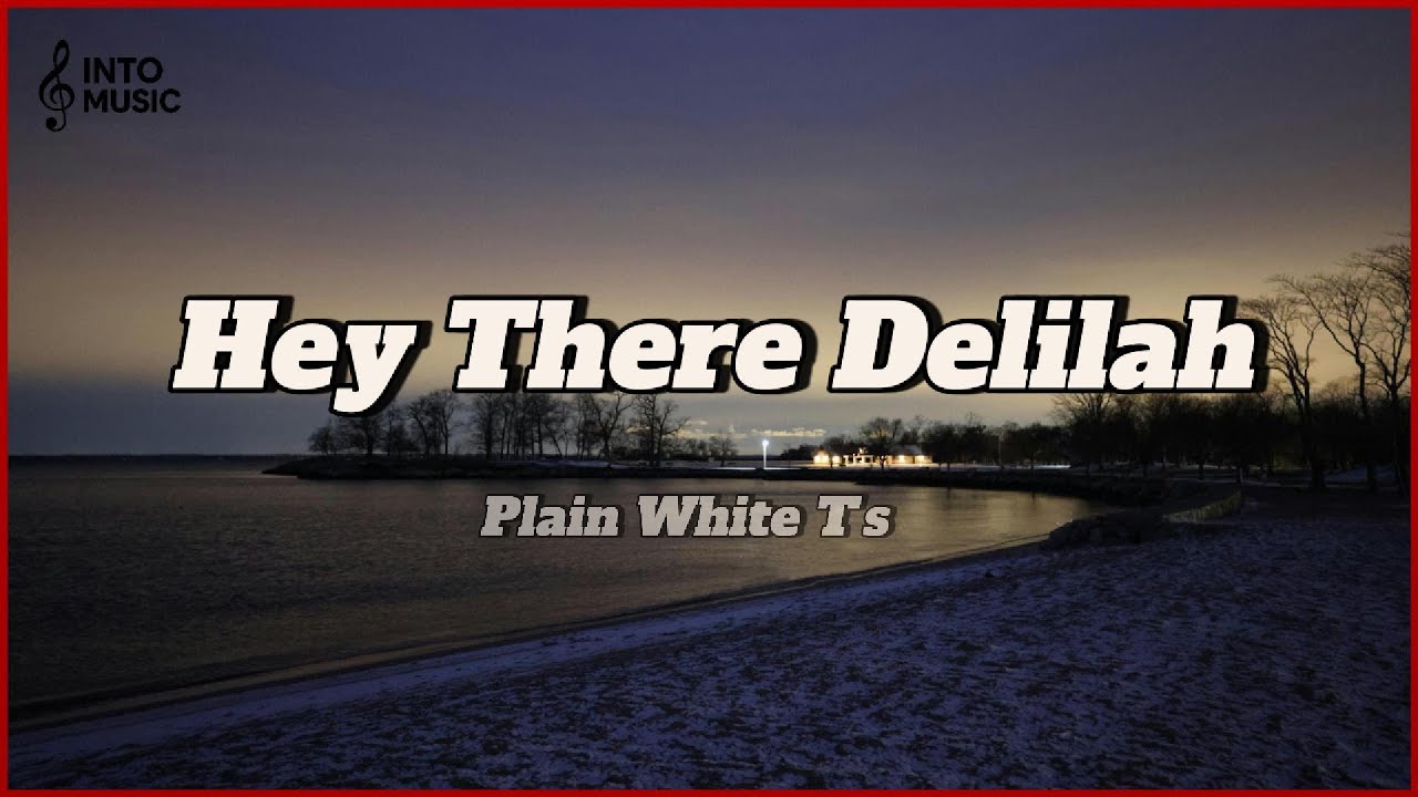 Hey There Delilah ~ Plain White T's (Lyrics Video) - YouTube