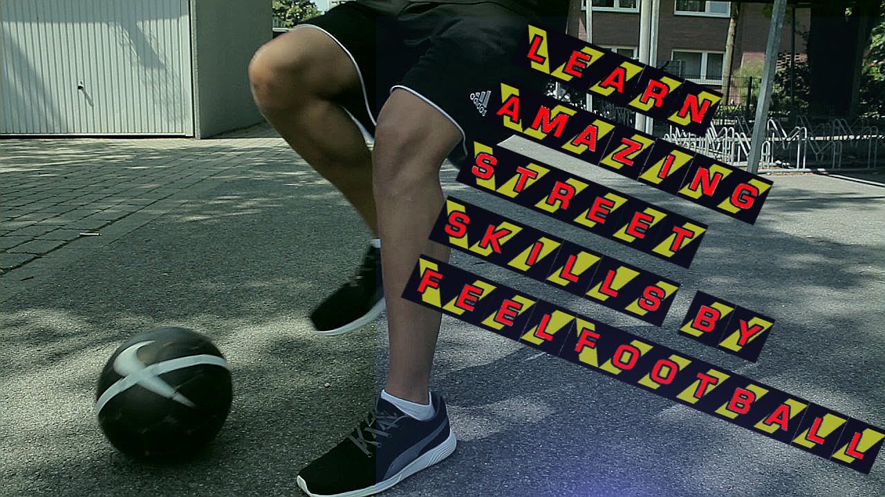 Learn Amazing Football Street Skills & Panna Tutorials by FeelFootball ...