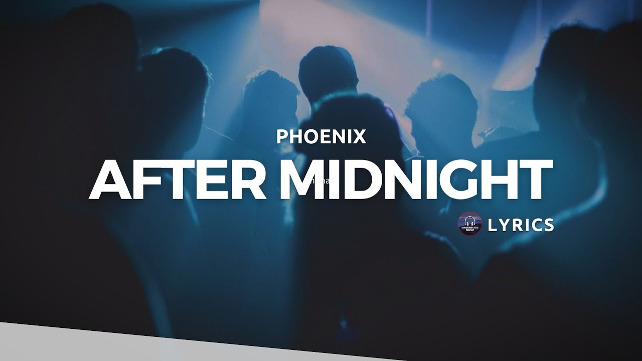 Phoenix - After Midnight (Lyrics) - YouTube