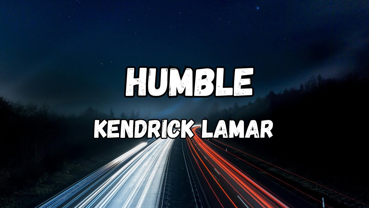 Kendrick Lamar - HUMBLE. (Lyrics) - YouTube