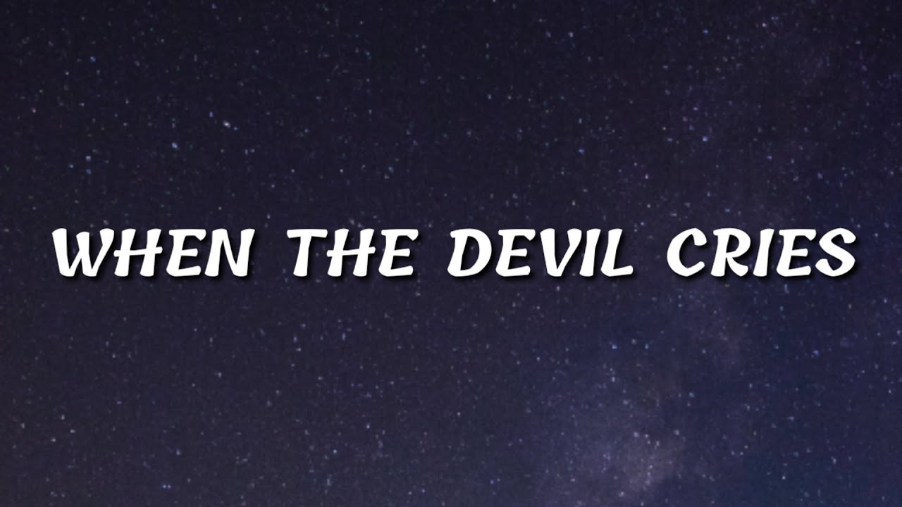 347aidan - WHEN THE DEVIL CRIES (Lyrics) - YouTube