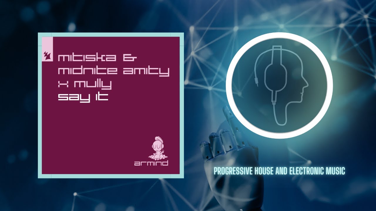 Mully & Mitiska feat. Midnite Amity - Say It (Extended Mix) [Armind ...