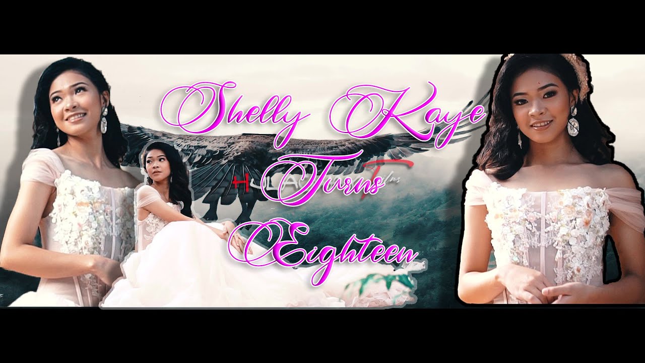 Shelly Kaye Turns 18 || Pre Debut Video by Hulagway Films - YouTube