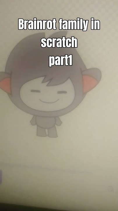 Brainrot in scratch part1 #brainrot - YouTube