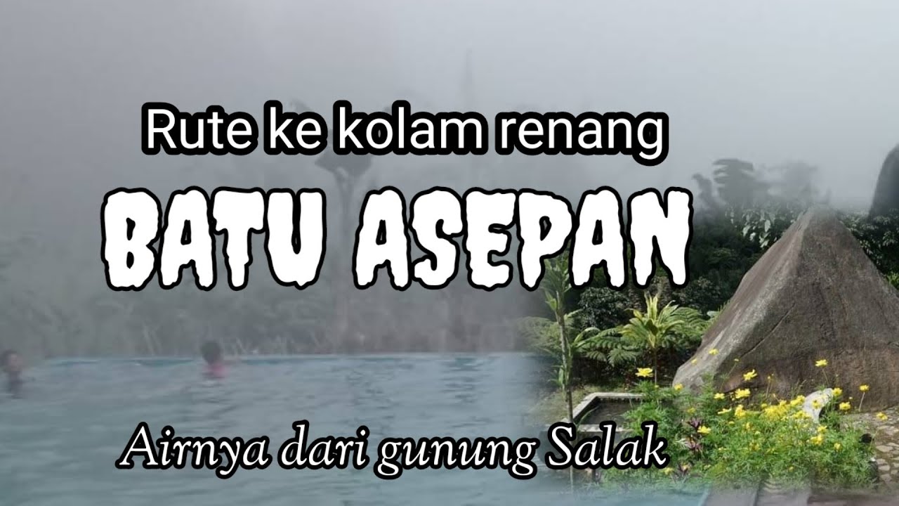 BATU ASEPAN || Rute Ke Kolam Renang Batu Asepan Gunung Salak Bogor # ...