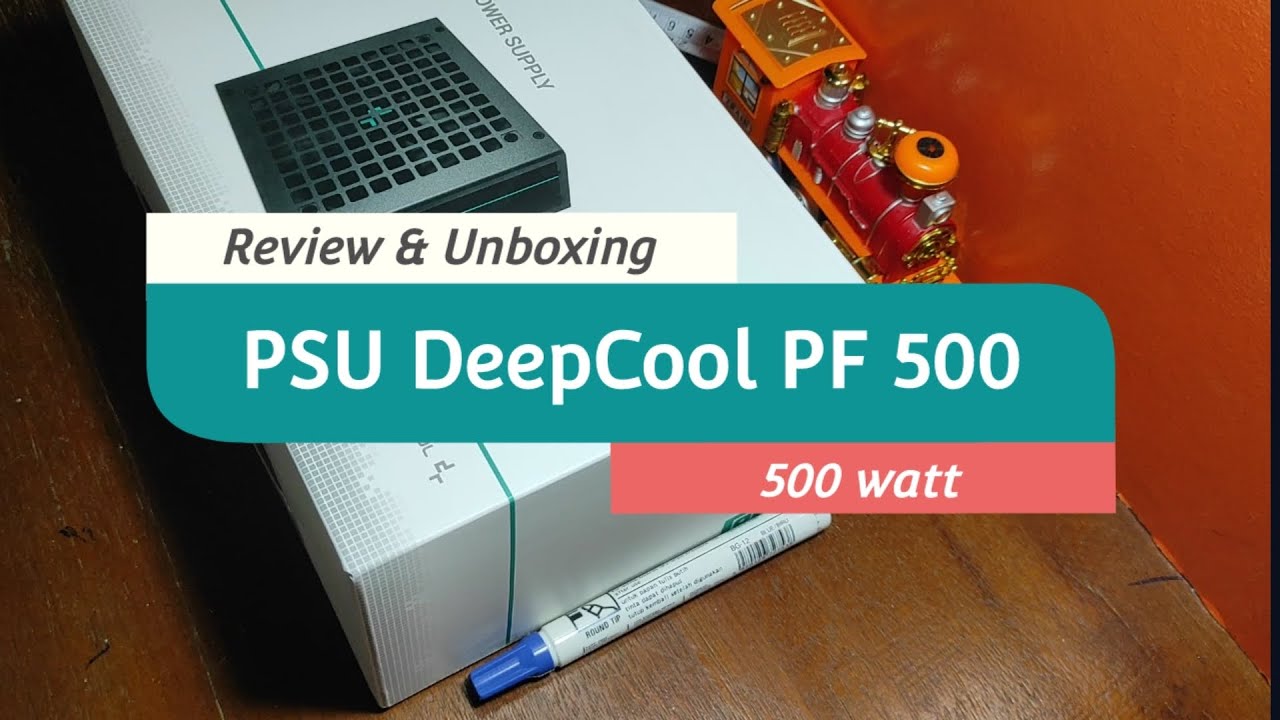 Review dan Unboxing PSU DeepCool PF 500 untuk PC Gaming - YouTube