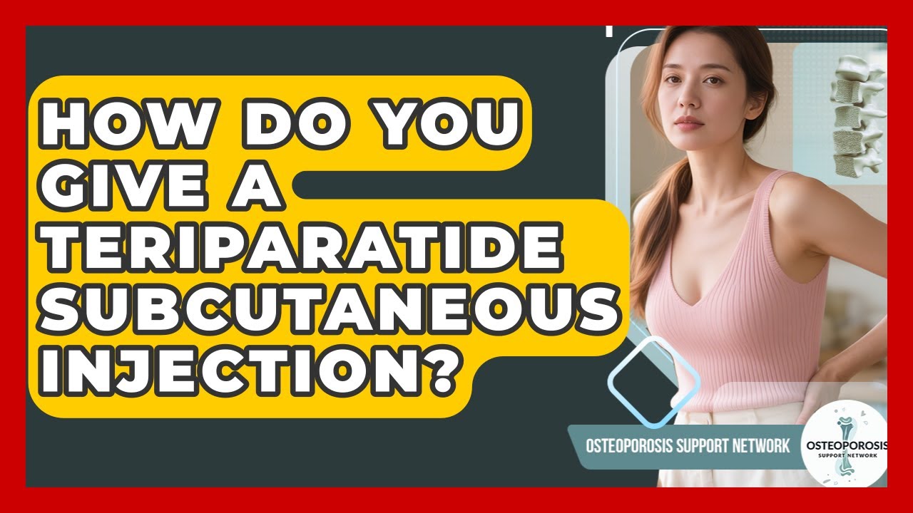 How Do You Give A Teriparatide Subcutaneous Injection? - Osteoporosis ...
