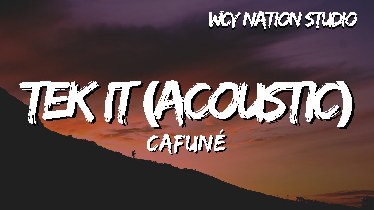 Cafuné - Tek It (Acoustic) (Lyrics) - YouTube