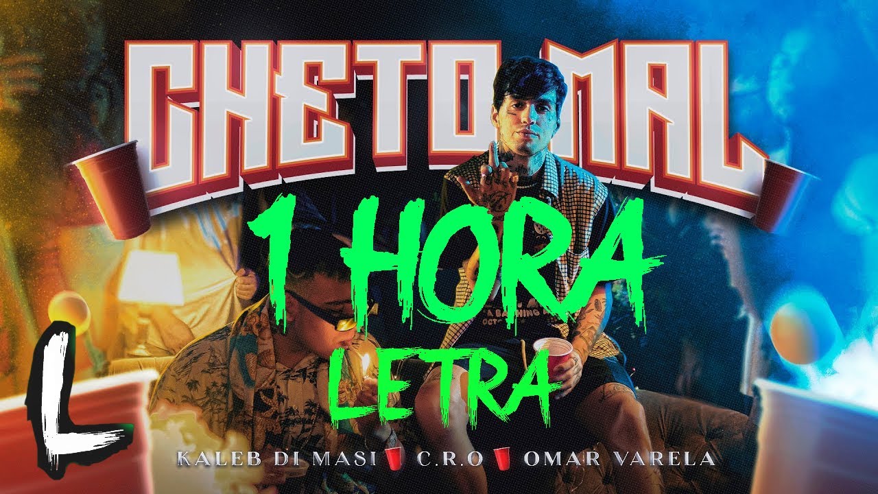 Kaleb Di Masi 🥤 C.R.O 🥤 Omar Varela - Cheto Mal 1 Hora / 1 Hour + 🔥 ...