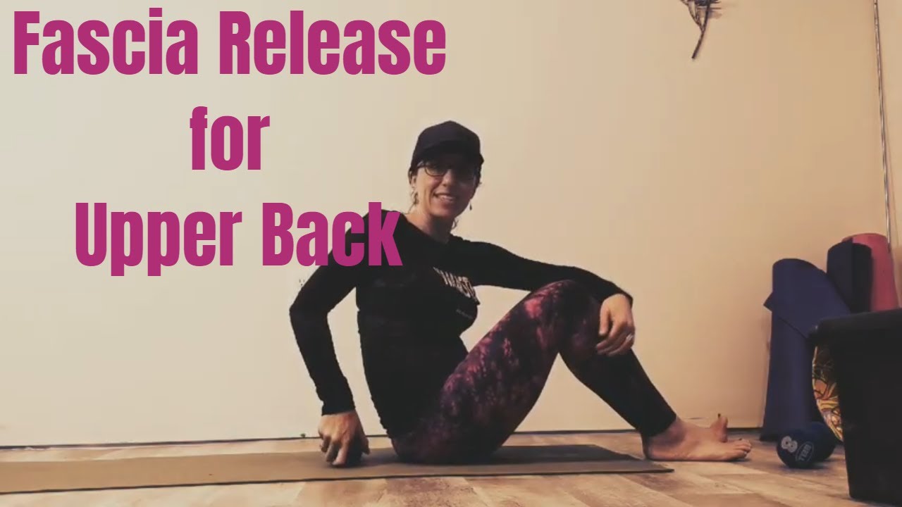 Fascia Release for Your Upper Back - YouTube