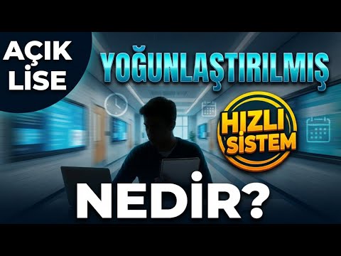 Yoğunlaştırılmış (Hızlı) Açık Lise Nedir? Nasıl Bitirilir? | Avantajları ve Şartları