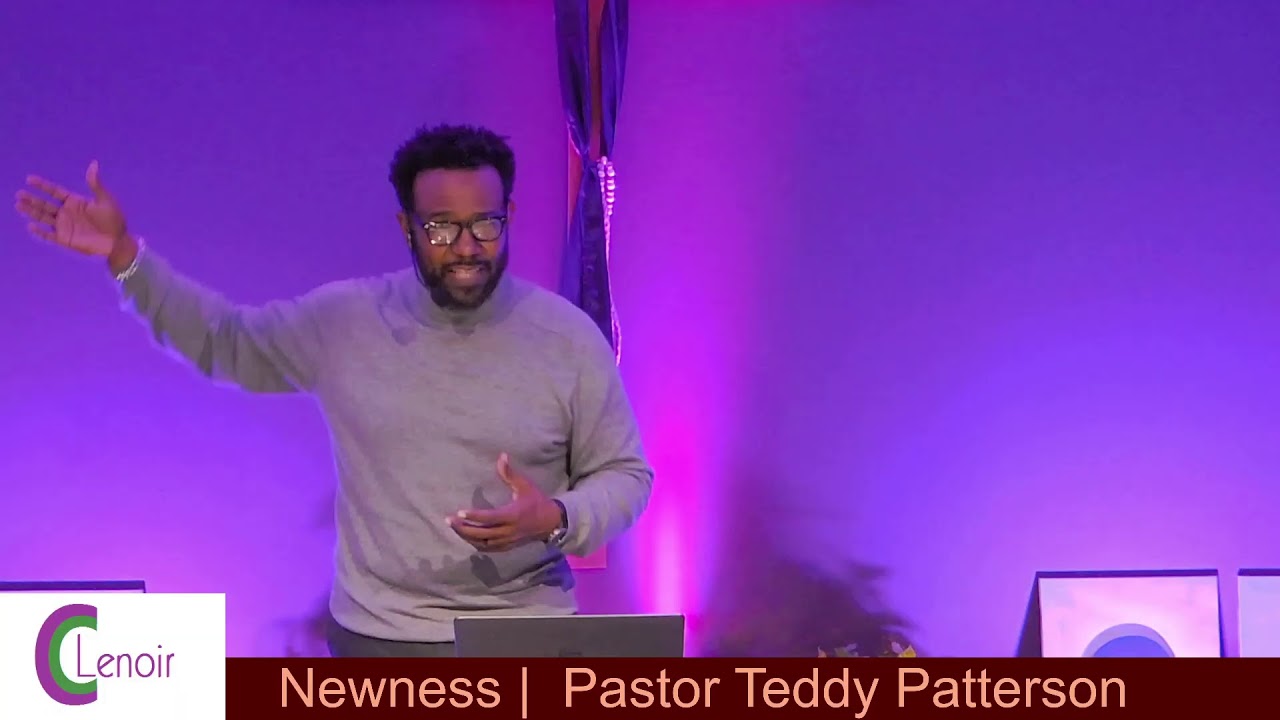 Newness | Pastor Teddy Patterson - YouTube