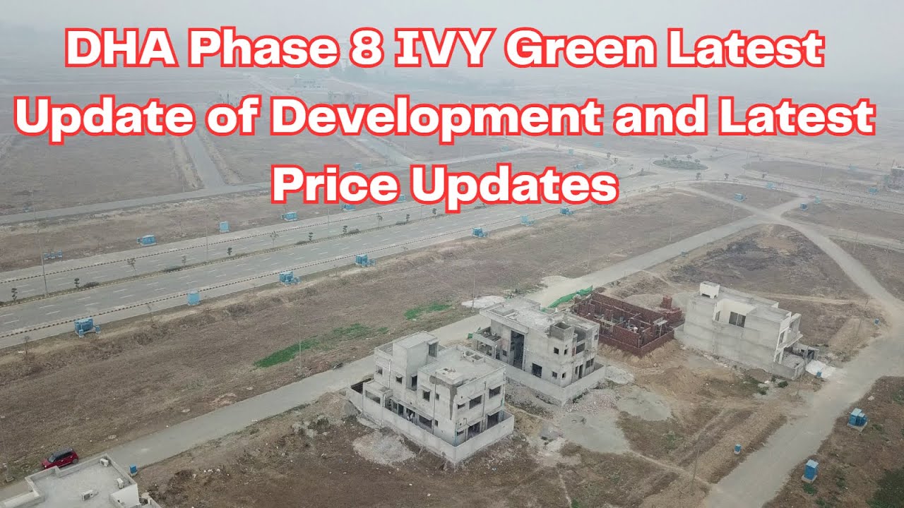 DHA Phase 8 IVY Green Latest Update - YouTube