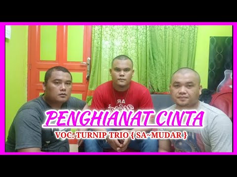 PENGHIANAT CINTA ~ TURNIP TRIO { SA~MUDAR } || CIPT. SAUT BARASA - YouTube