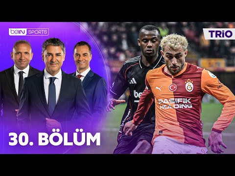 Galatasaray - Beşiktaş Maçının Tartışmalı Pozisyonları l Trio 30. Bölüm