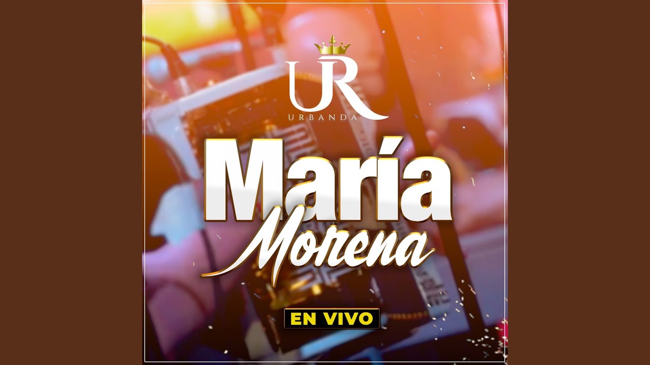 María Morena (En Vivo) - YouTube Music