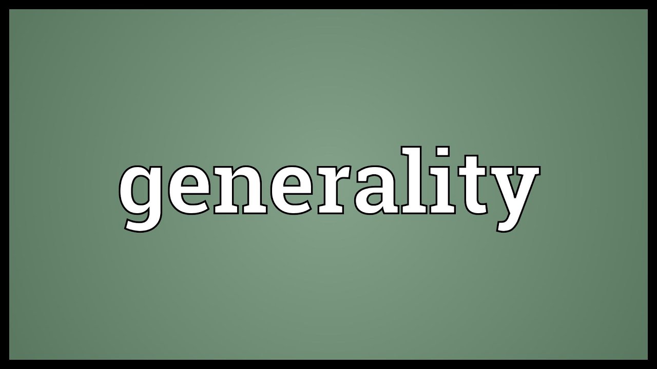 Generality Meaning - YouTube