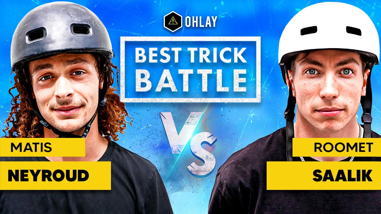 $500 OHLAY BEST TRICK BATTLE #4 | Matis Neyroud vs. Roomet Saalik - YouTube