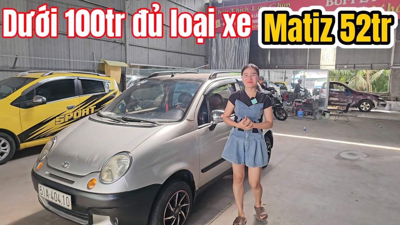 Em Giàu bán Matiz 55 triệu nhiều ô tô cũ giá dưới 100tr Vios Ford ...