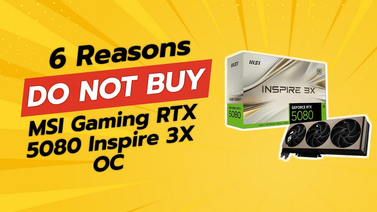 MSI Gaming RTX 5080 Inspire 3X OC | 6 Reasons NOT to Buy 😱🚫 - YouTube