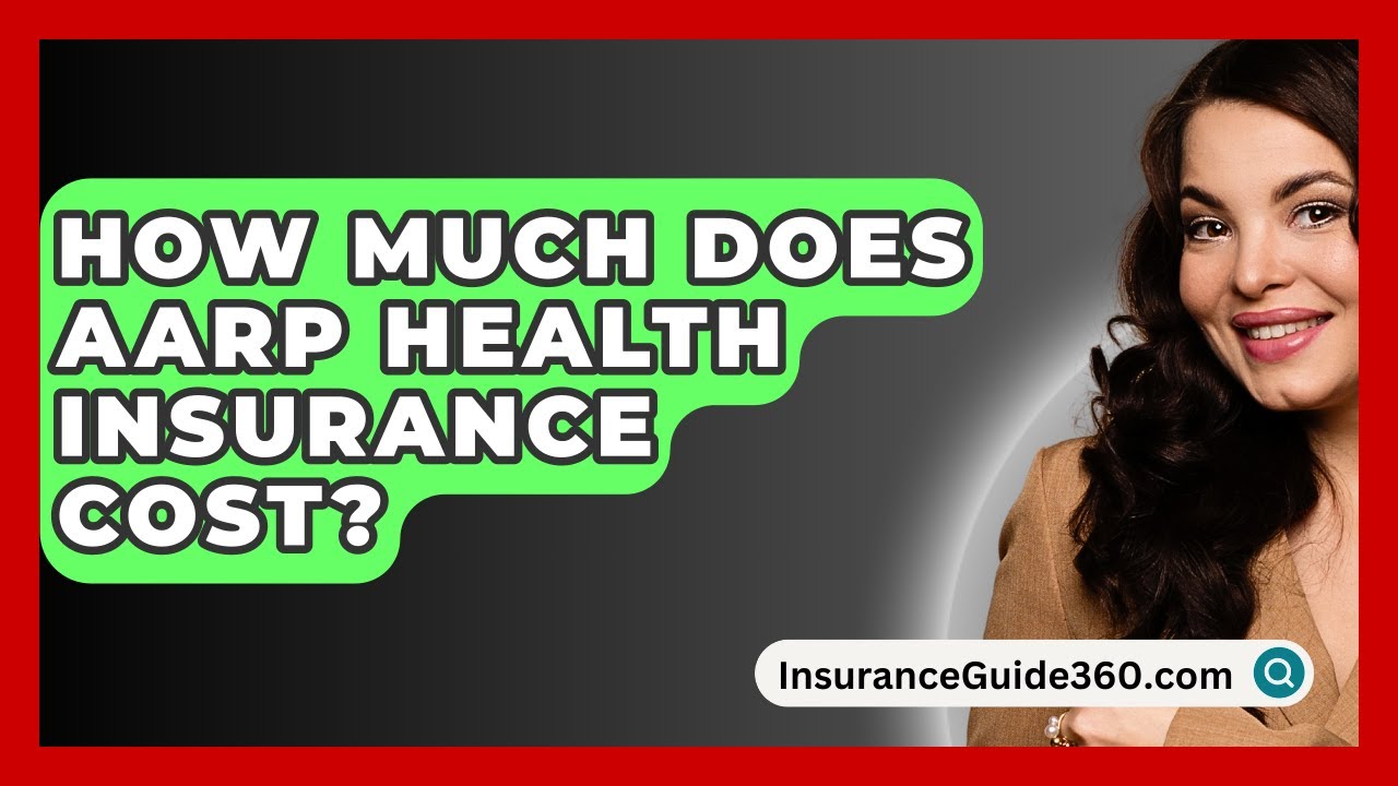 How Much Does AARP Health Insurance Cost? - InsuranceGuide360.com - YouTube