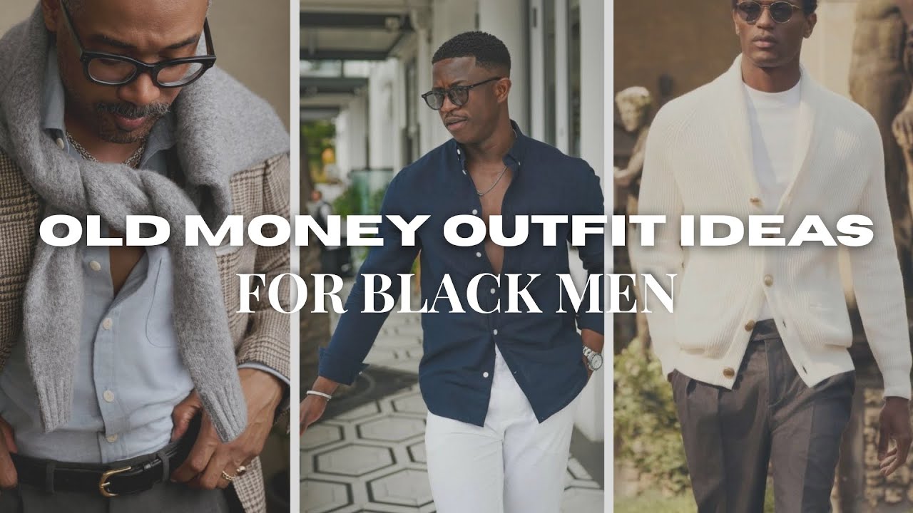 Old Money Aesthetic Outfits Ideas For Black Men | - YouTube