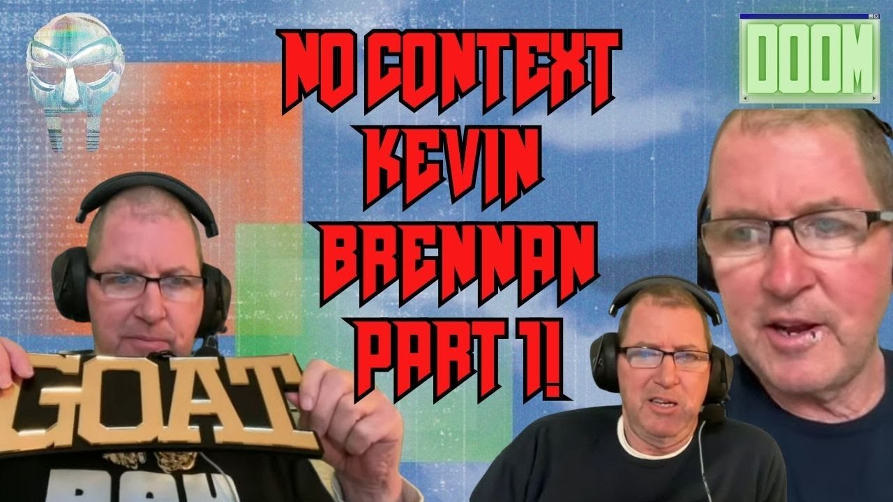 No Context Kevin Brennan Part 1!! - YouTube