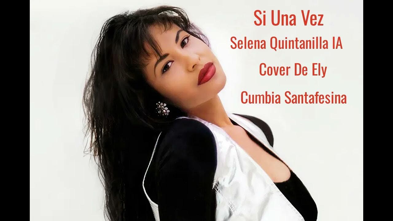 Si Una Vez - Selena Quintanilla IA (Cover De Ely) - YouTube