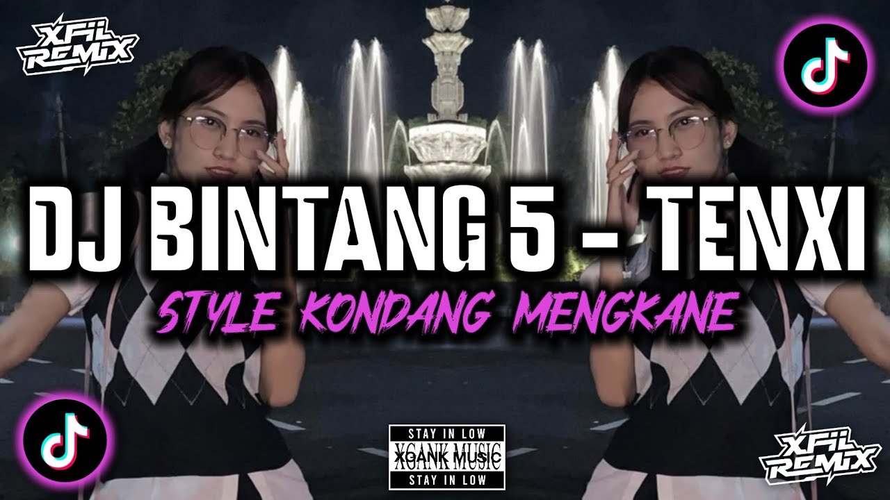 DJ BINTANG 5 - TENXI STYLE KONDANG MENGKANE VIRAL TIKTOK 2025