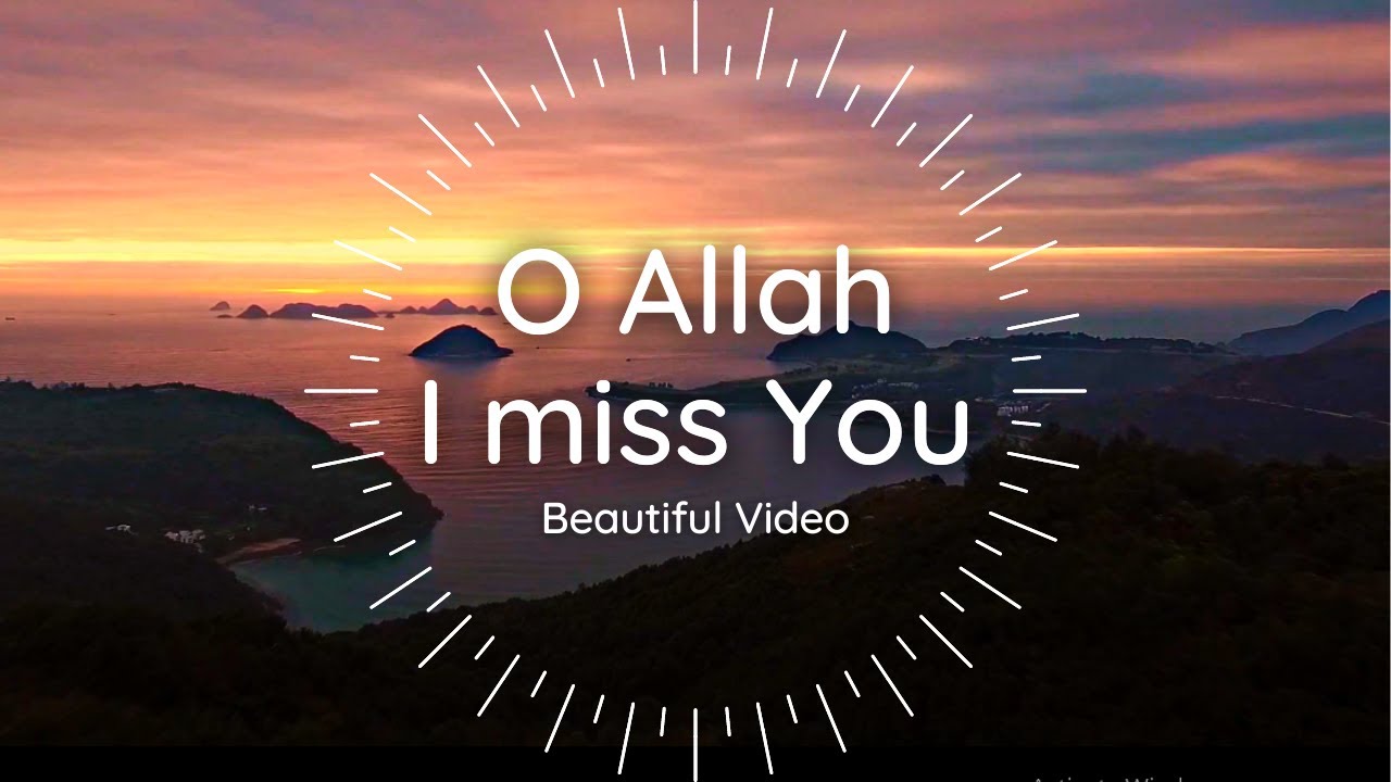 O ALLAH I miss YOU beautiful video will make you cry # ...