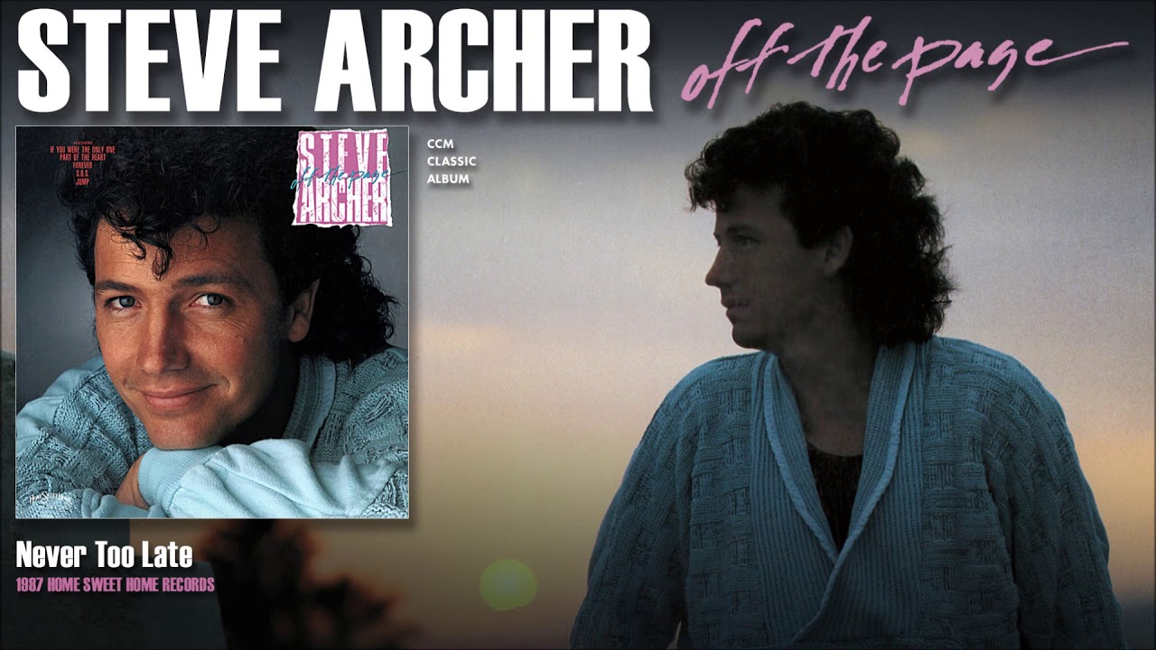 Steve Archer - Never Too Late - YouTube
