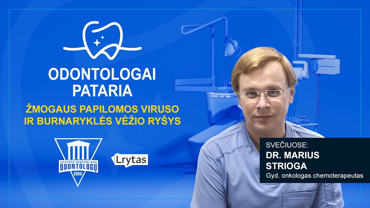 „Odontologai pataria“: žmogaus papilomos viruso ir burnaryklės vėžio ...
