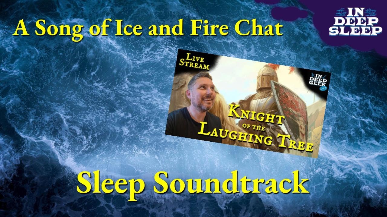 A Song of Ice and Fire Sleep Video | Knight of the Laughing Tree | 2.5h ...