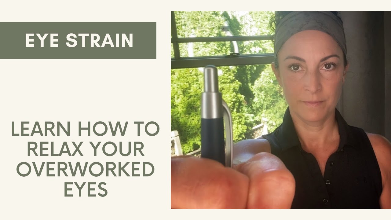 Eye strain...learn how to relax your overworked eyes - YouTube