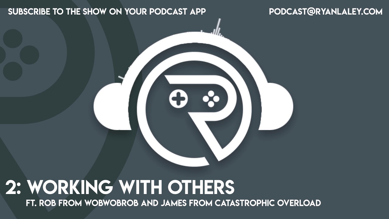 Ryan Laley Games Podcast - Episode 2: Working with Others - YouTube
