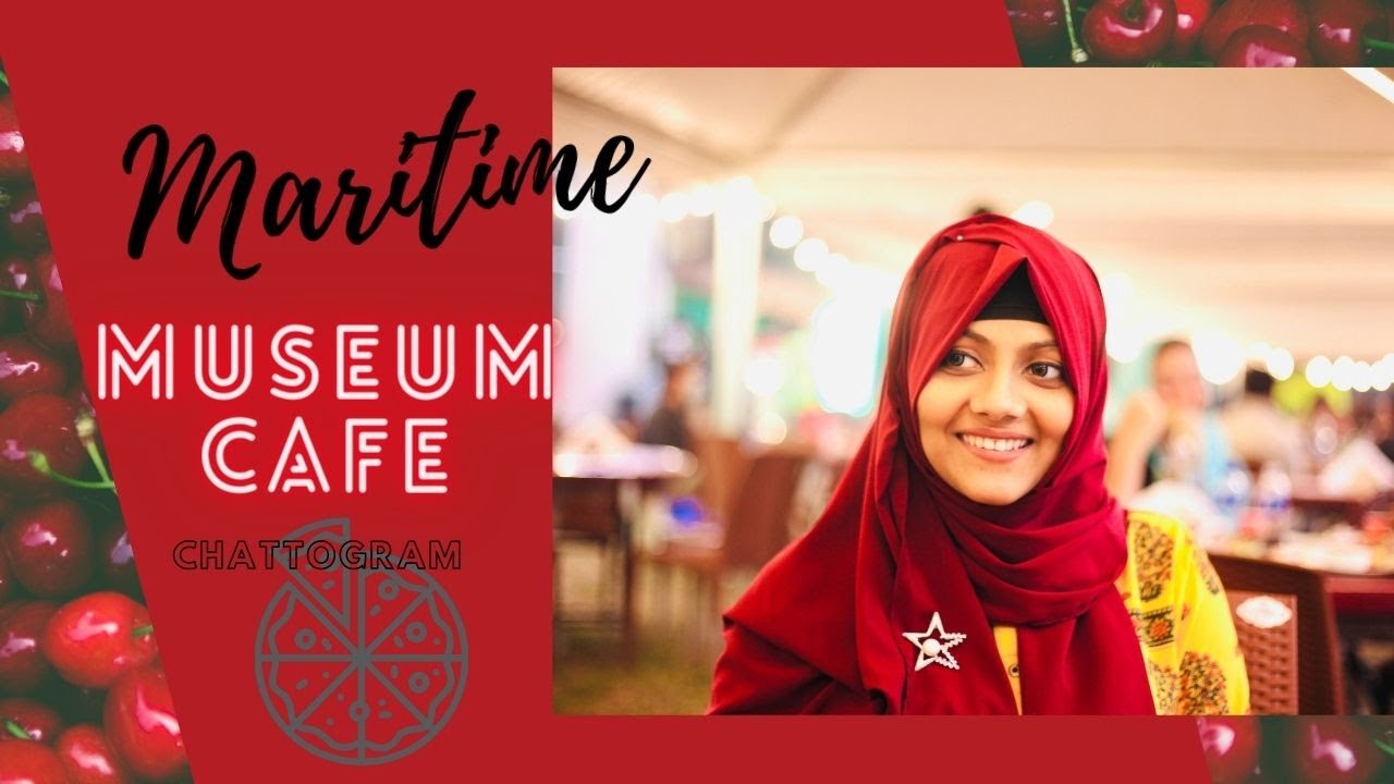 maritime museum cafe chittagong by mahtasmarin - YouTube