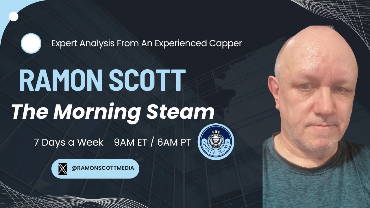 The Morning Steam - LIVE Daily Sports Betting Analysis with Ramon Scott ...