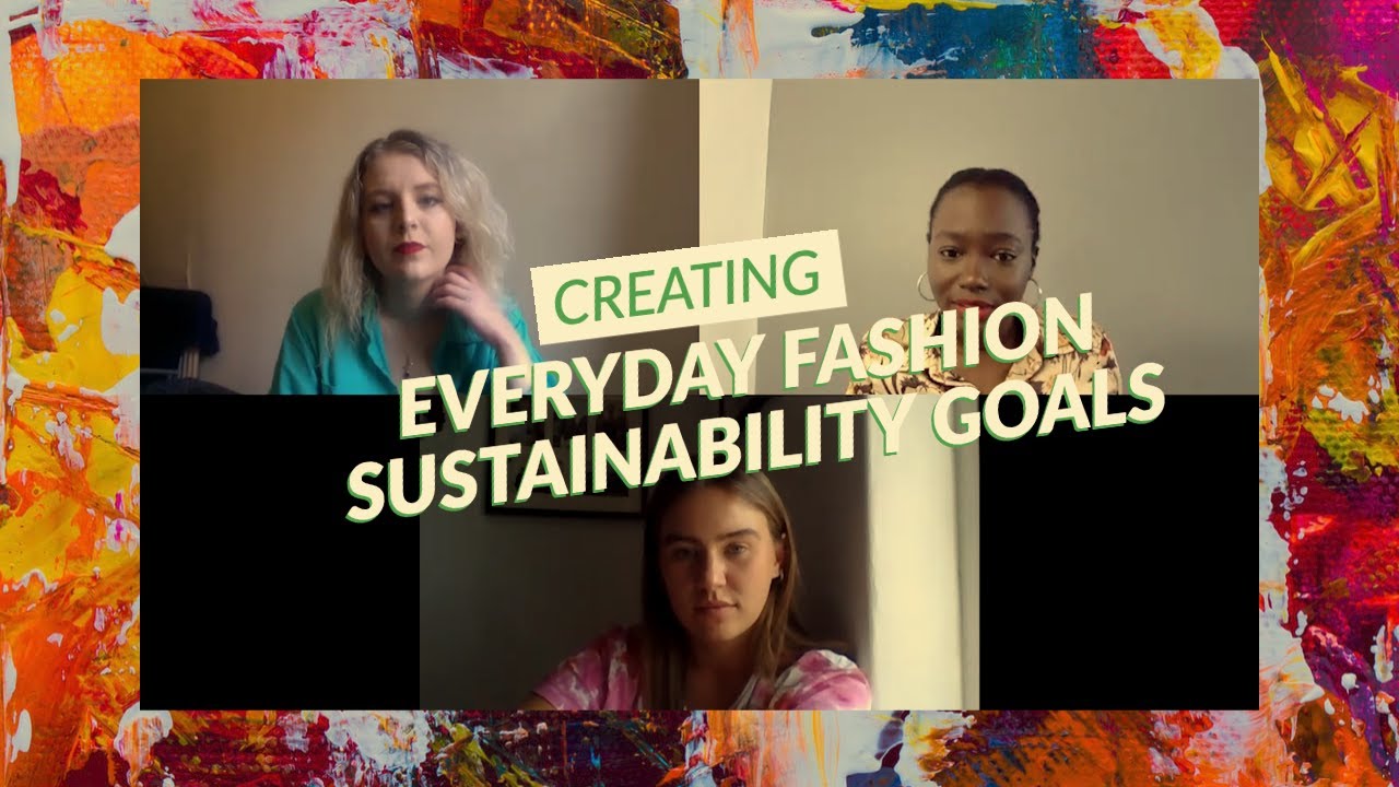 CREATING EVERYDAY FASHION SUSTAINABILITY GOALS - YouTube