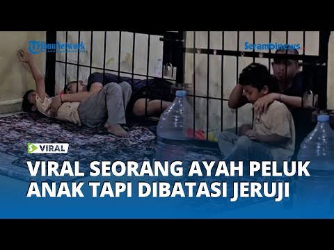 Pilu, Seorang Tahanan Peluk Anaknya Tapi Dibatasi Jeruji Besi
