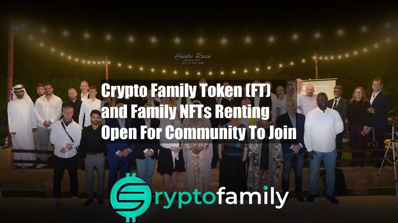 Crypto Family Token (FT) and Family NFTs Renting Open For Community To ...