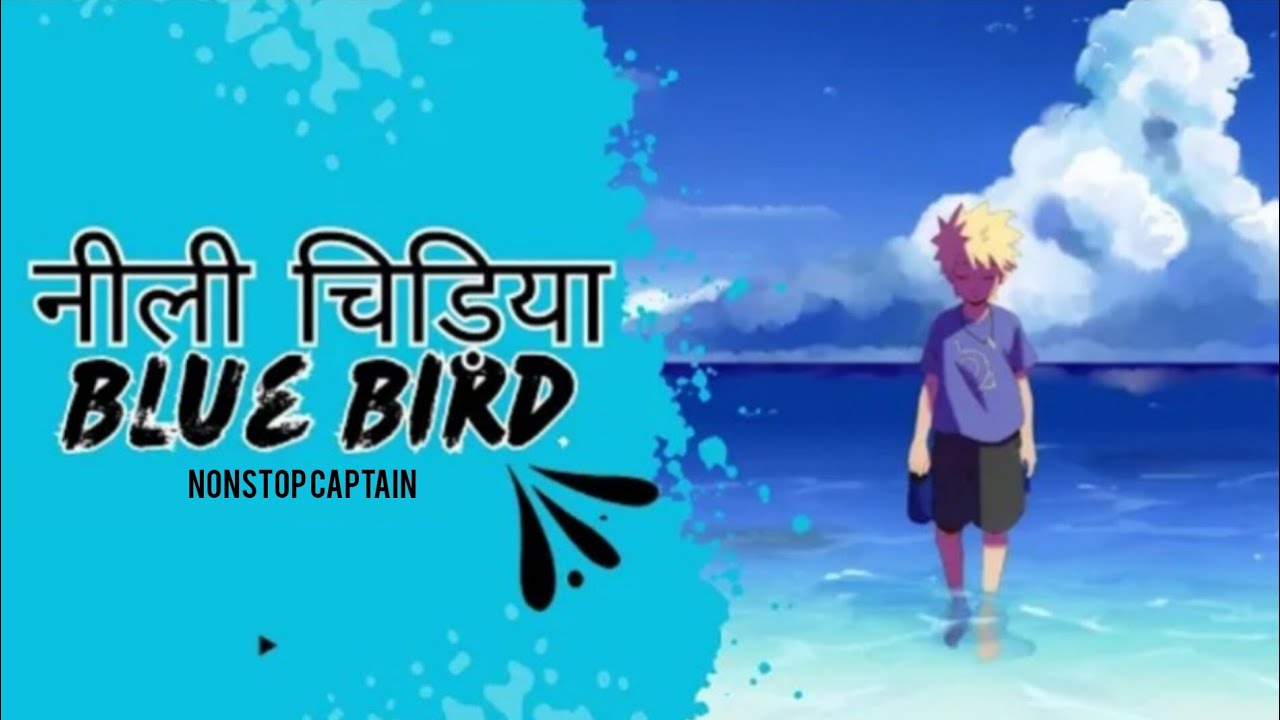 Naruto Shippudden - Bluebird Song (Hindi Version) by @NONSTOP_CAPTAIN ...