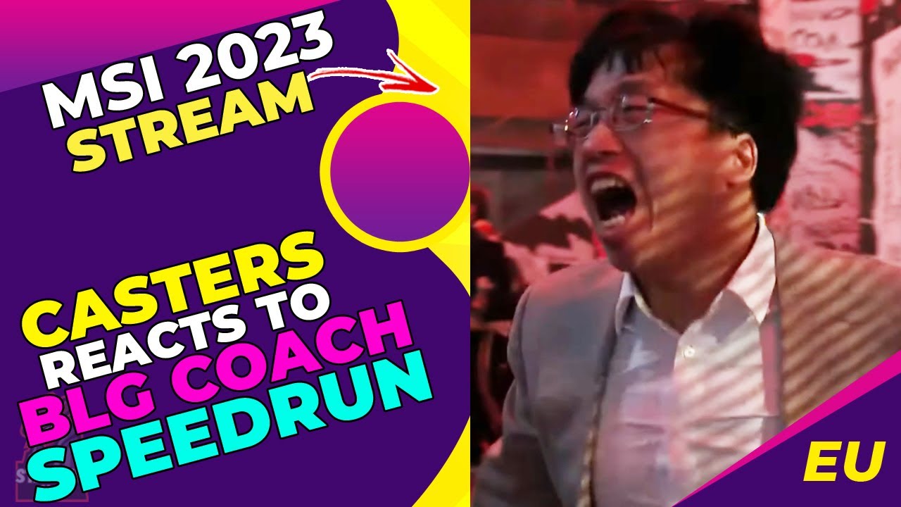 MSI Casters Reacts to BLG Coach Tabe SPEEDRUN to Stage 👀 - YouTube