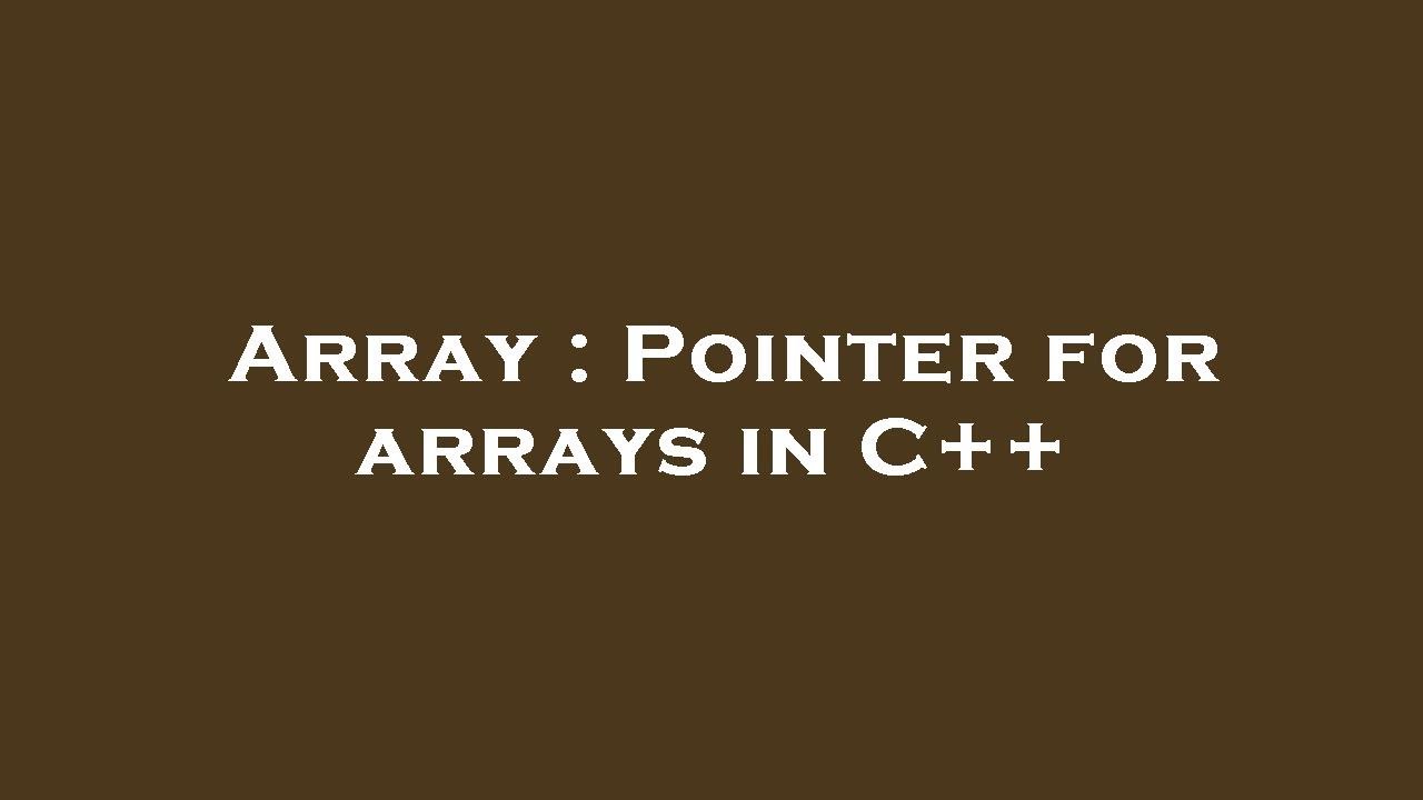 Array Pointer For Arrays In C Youtube