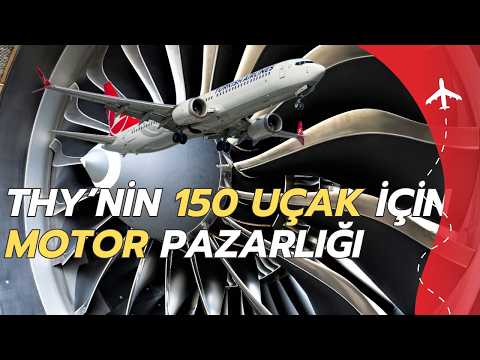 THY'nin 150 uçaklık motor pazarlığı