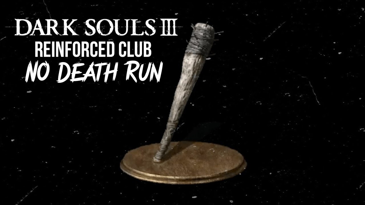 Dark Souls 3 Reinforced Club No Death Run #eldenring - YouTube