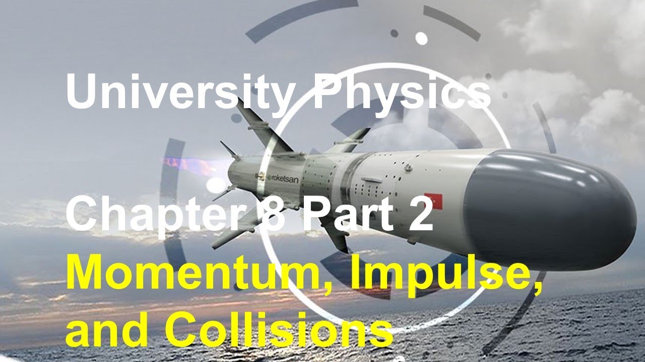 University Physics - Chapter 8 (Part 2) Elastic Collisions, Center of ...